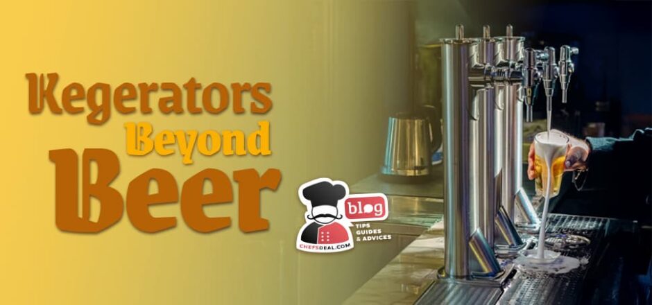Kegerators Beyond Beer