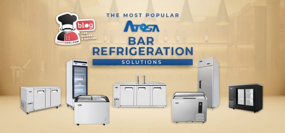 The 5 Most Popular Atosa USA Bar Refrigeration Solutions