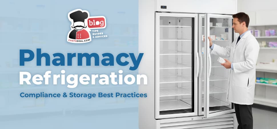 Pharmacy Refrigeration: Compliance and Storage Best Practices
